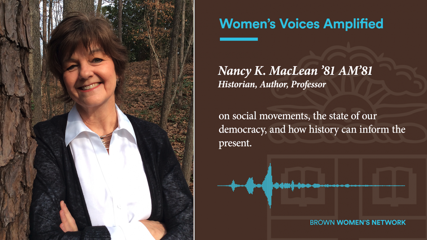 Nancy K. MacLean ’81 AM’81 on the significance of understanding our ...